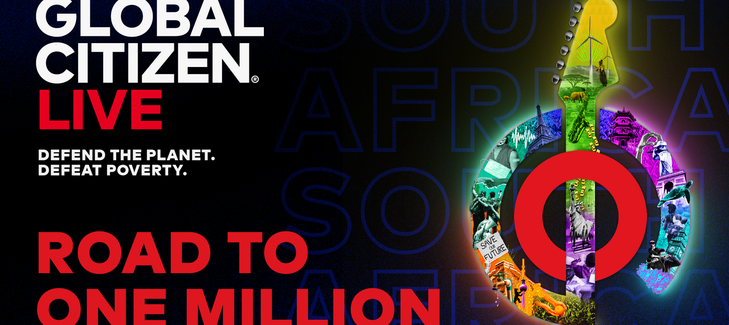 Global Citizen Live’s Road to One Million Campaign: Everything You Need ...