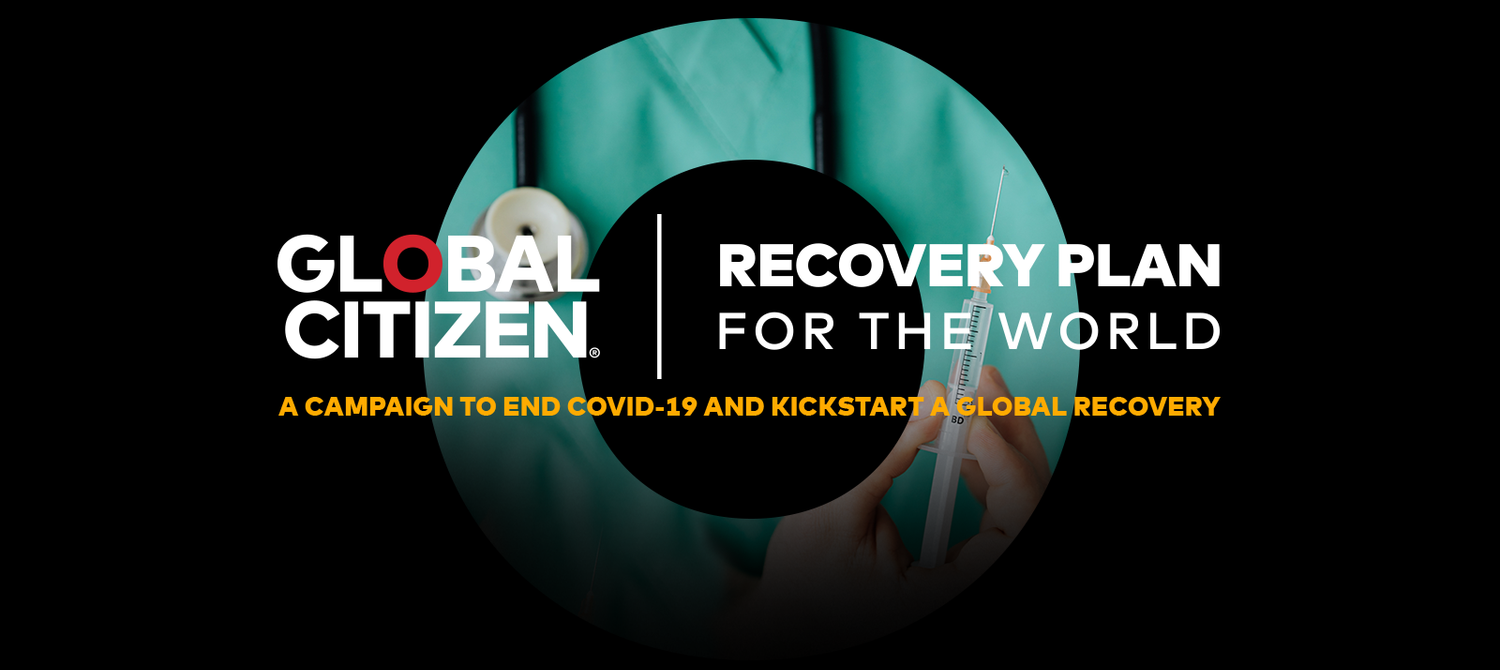 'Recovery Plan for the World': A Campaign to End COVID-19 for All
