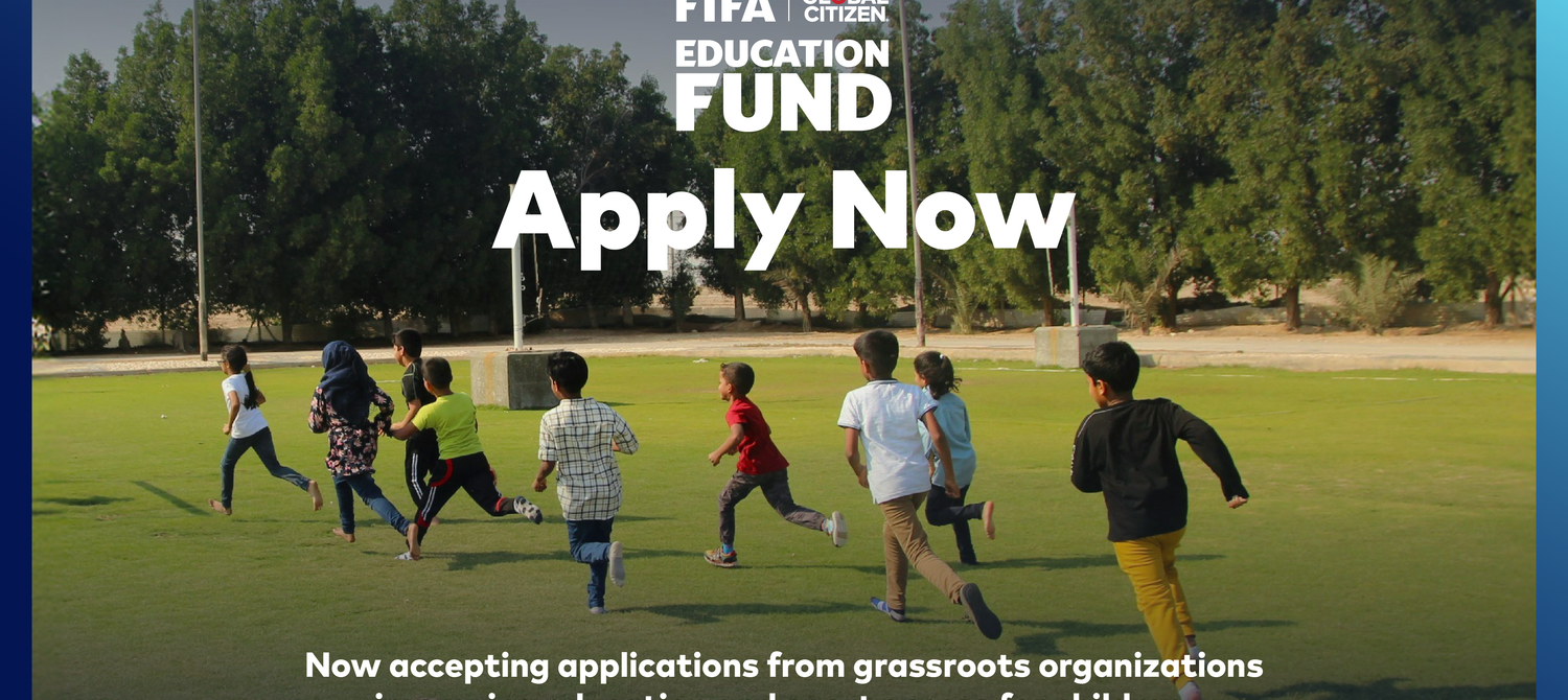 FIFA Global Citizen Education Fund Opens Applications for Grassroots ...